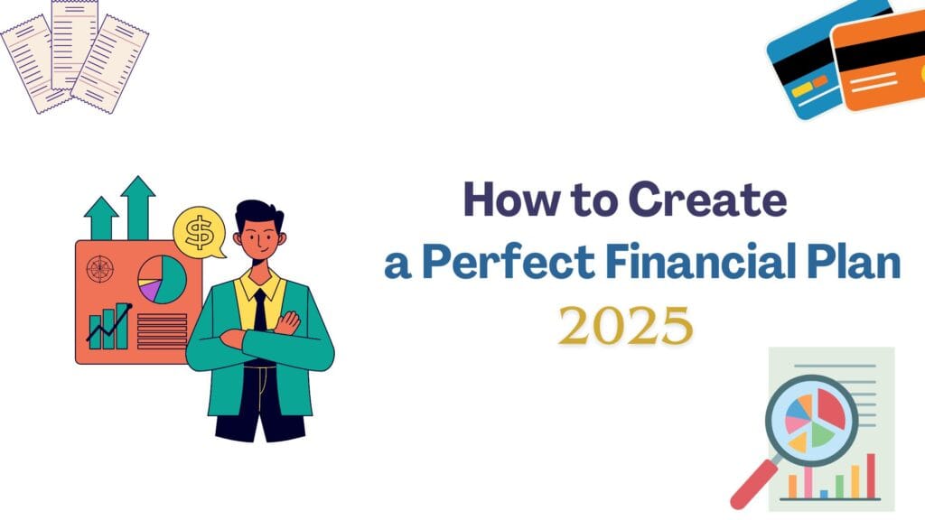 How to Create a Perfect Financial Plan for 2025